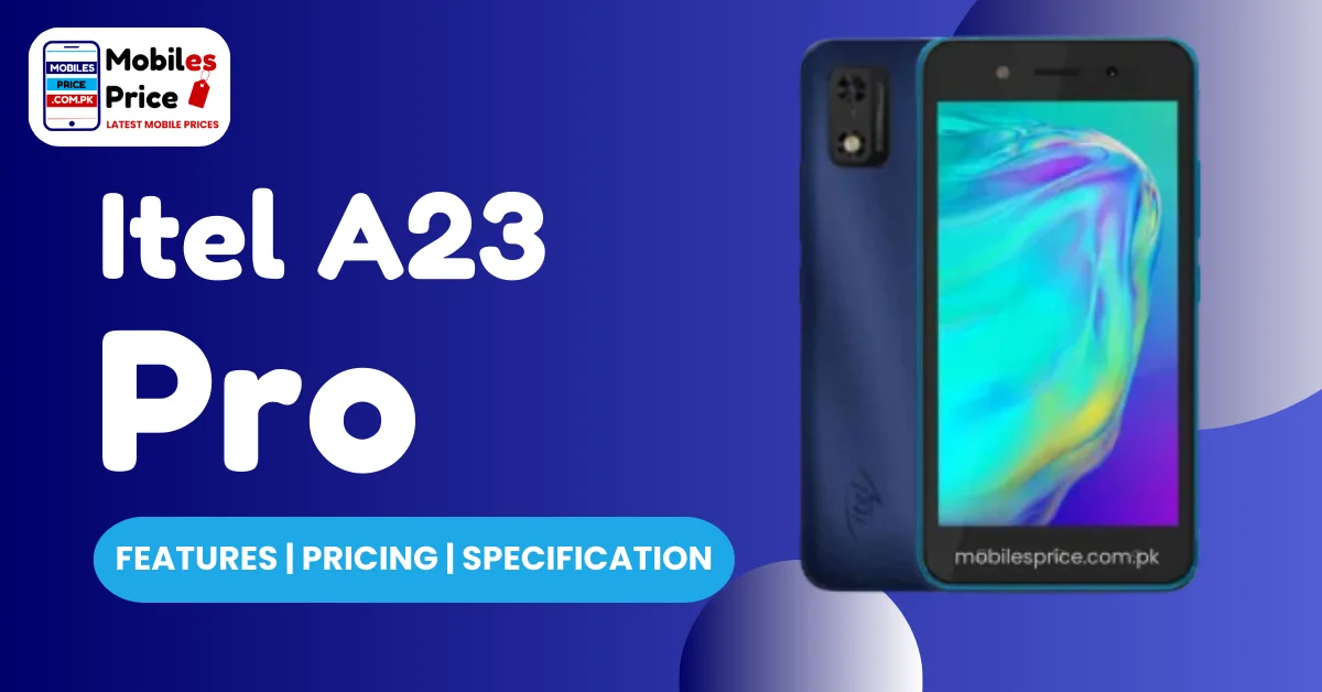 Itel A23 Pro | Features And Prices | 2025 | MobilesPrice