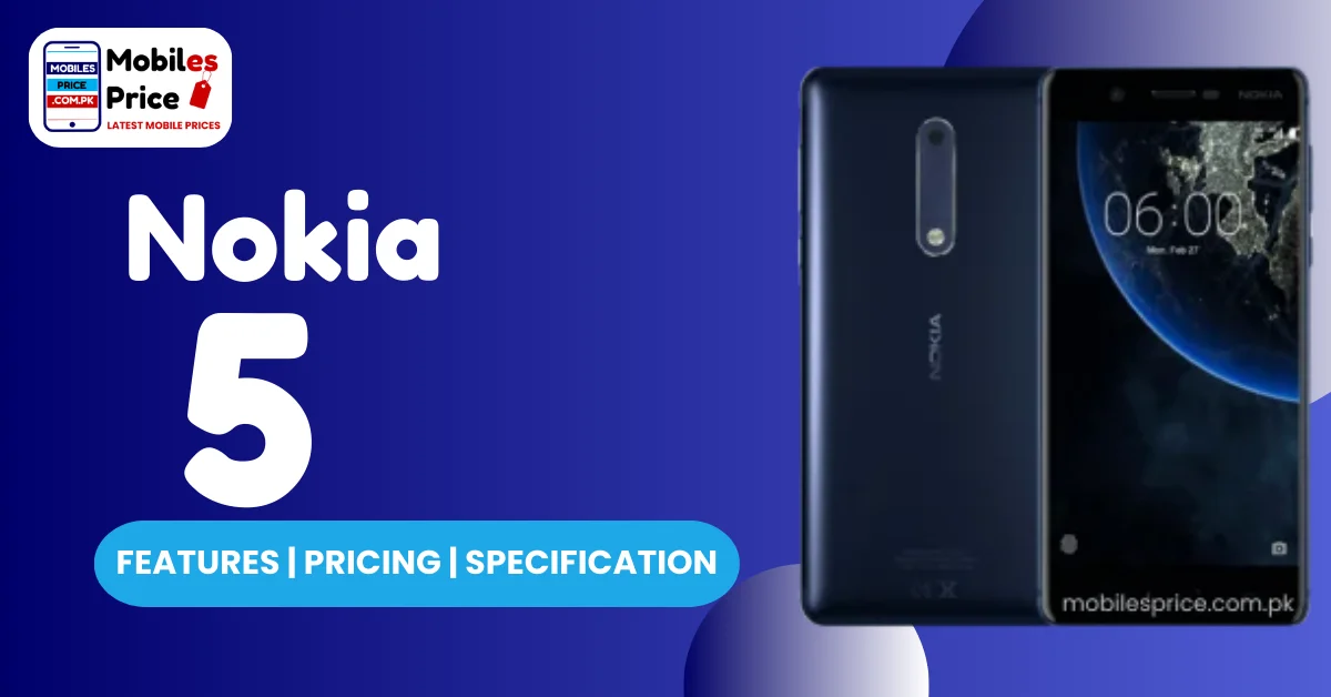 Nokia 5 | Features And Prices 2025 | MobilesPrice