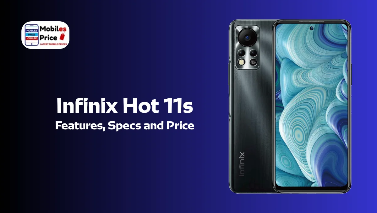 Infinix Hot 11s Price – Full Review, Specs & Features
