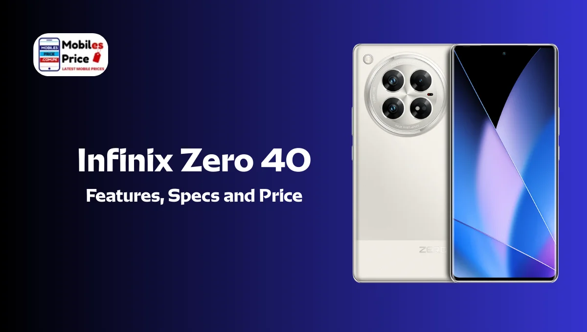 Infinix Zero 40 Price in Pakistan, Specifications & Features