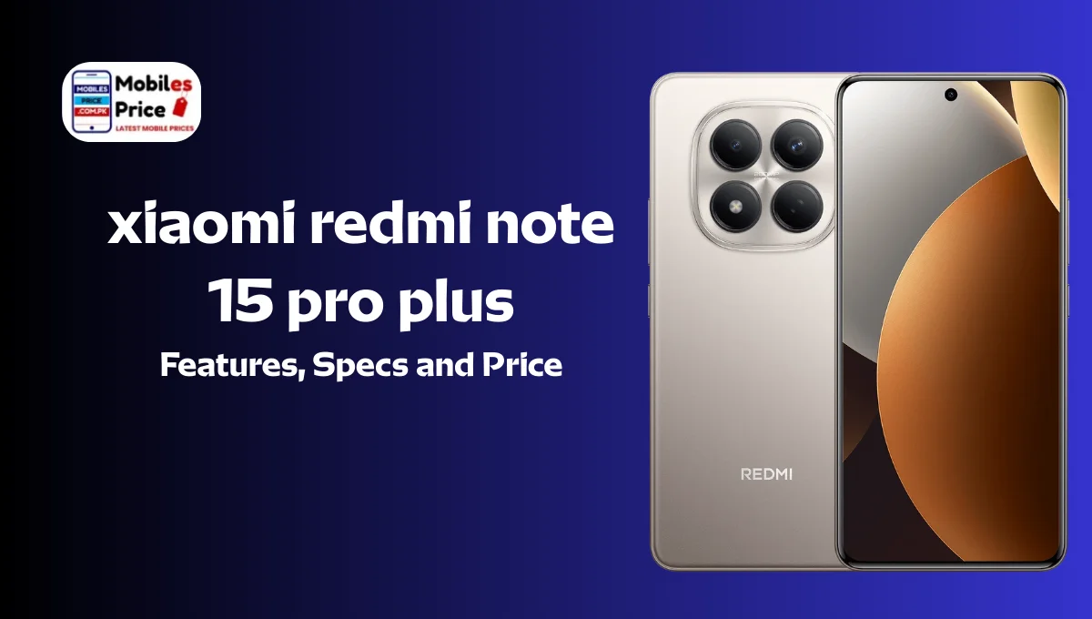 Redmi Note 15 Pro Plus Price in Pakistan, Specifications